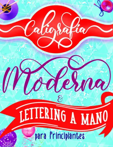 Caligrafía Moderna y Lettering a Mano para Principiantes: un libro de ...