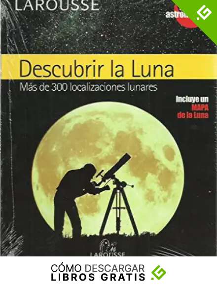 Descubrir la Luna + mapa (Guias De Astronomia/ Astronomy Guide) - Los mejores epub para ...