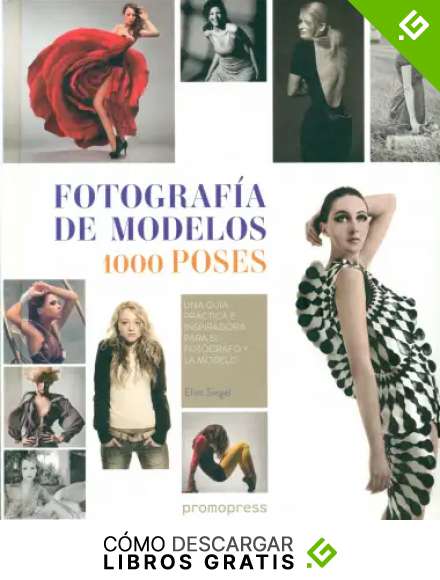 Fotografía de modelos 1000 poses. Una guía práctica e inspiradora para ...
